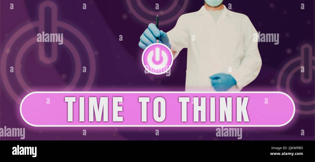 Text sign showing Time To Think. Conceptual photo Reconsider some ...