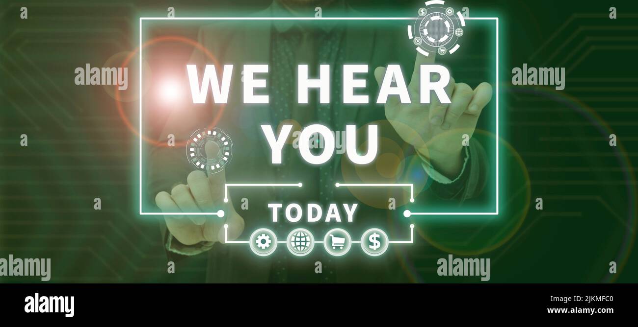 Conceptual display We Hear You. Concept meaning Listening intently ...