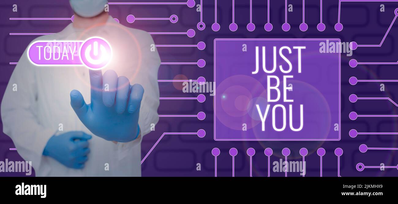 Text sign showing Just Be You. Word for Keep being authentic unique ...