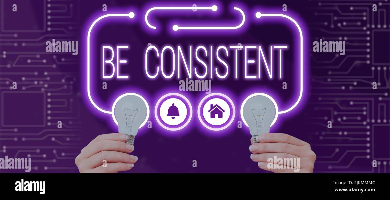 Writing displaying text Be Consistent, Business approach Uniform ...