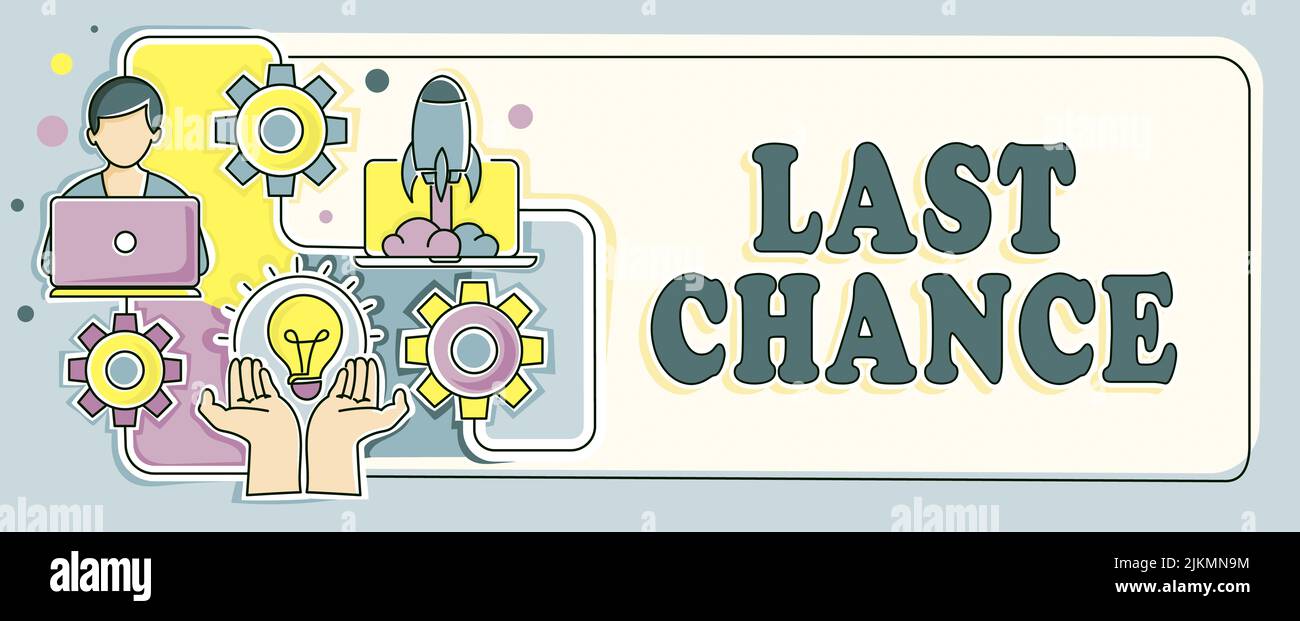 Inspiration showing sign Last Chance. Business idea final opportunity ...