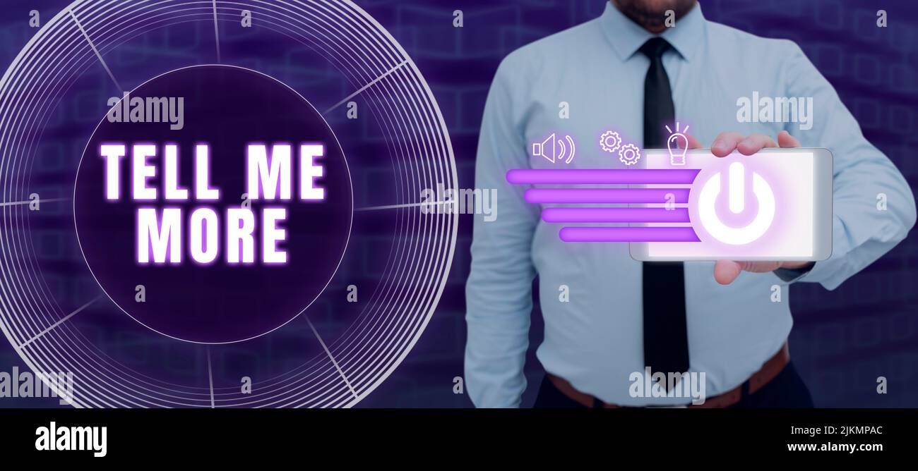 Text showing inspiration Tell Me More, Business showcase A call to ...