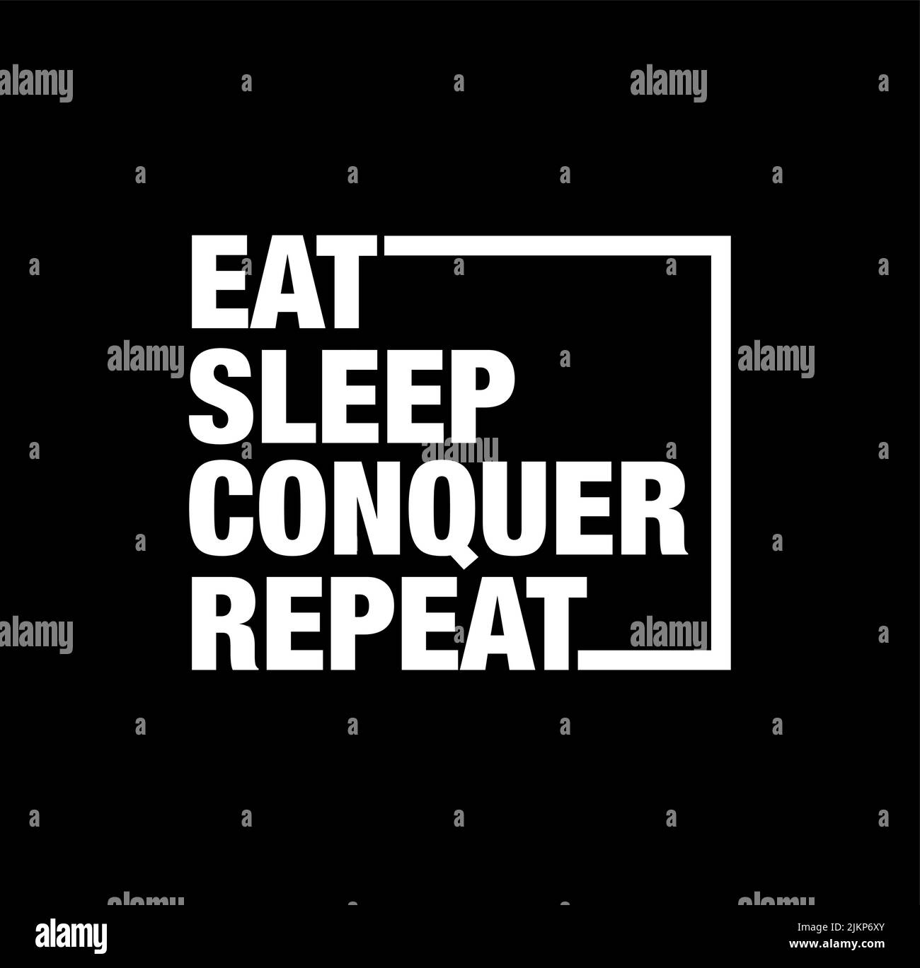 A Motivational Quote Saying Eat Sleep Conquer Repeat On A Black