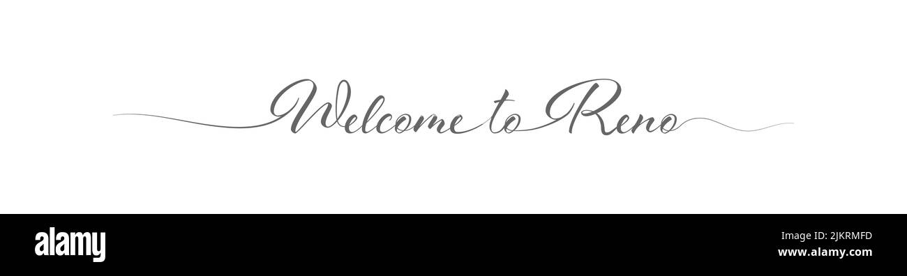 Welcome to Reno. Stylized calligraphic greeting inscription in one line ...
