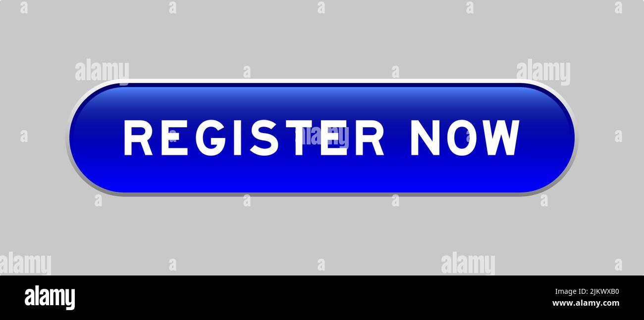 Blue color capsule shape button with word registered now on gray ...