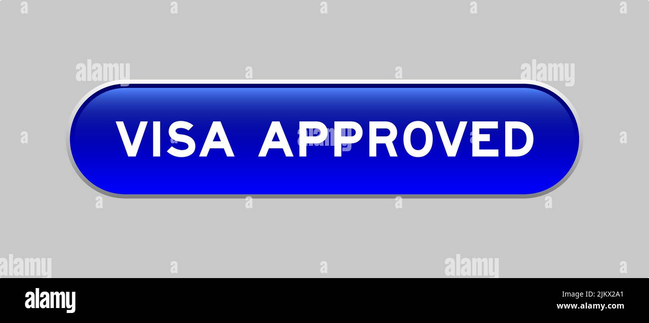 Blue color capsule shape button with word visa approved on gray ...