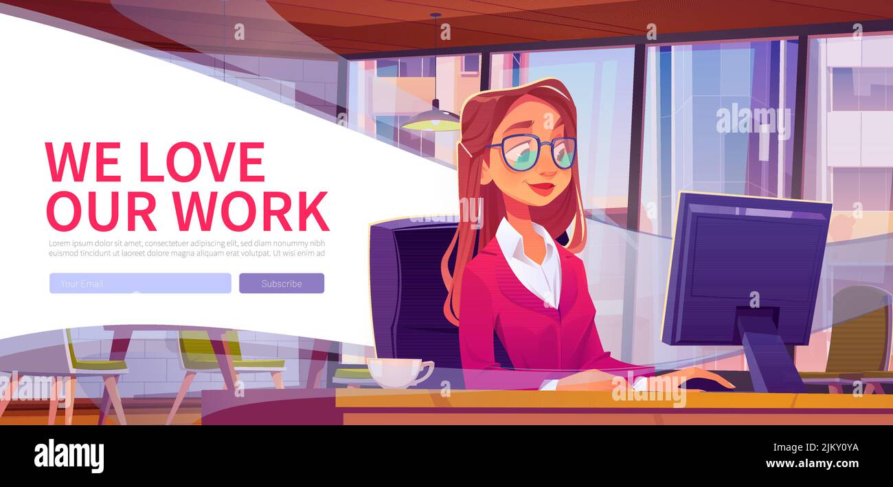 We love our work web banner, woman working in office sit at desk with computer and cup of coffee ...