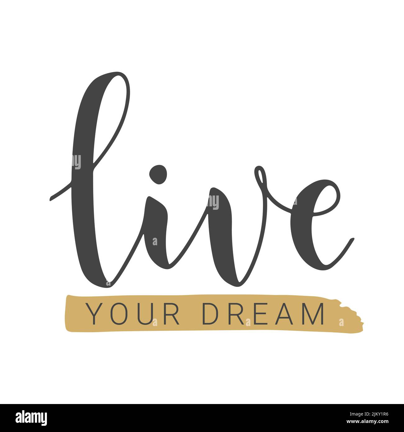 Vector Stock Illustration. Handwritten Lettering of Live Your Dream ...