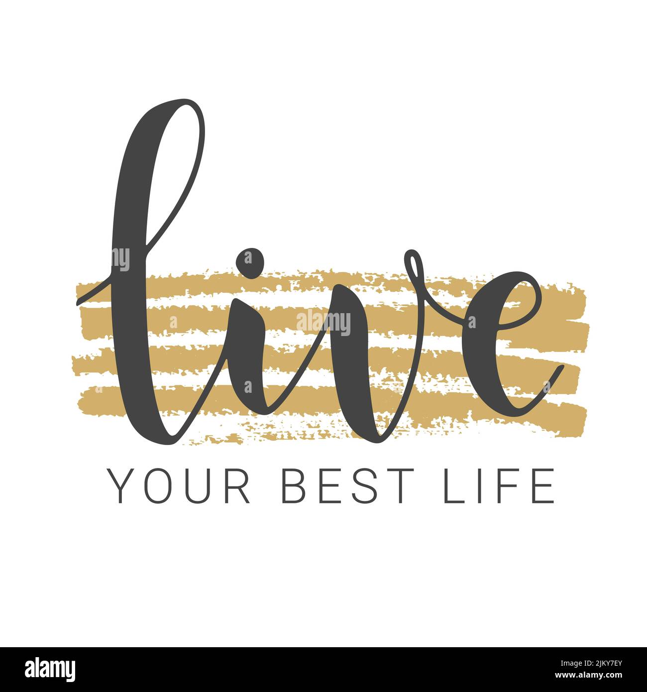 Vector Illustration. Handwritten Lettering of Live Your Best Life ...