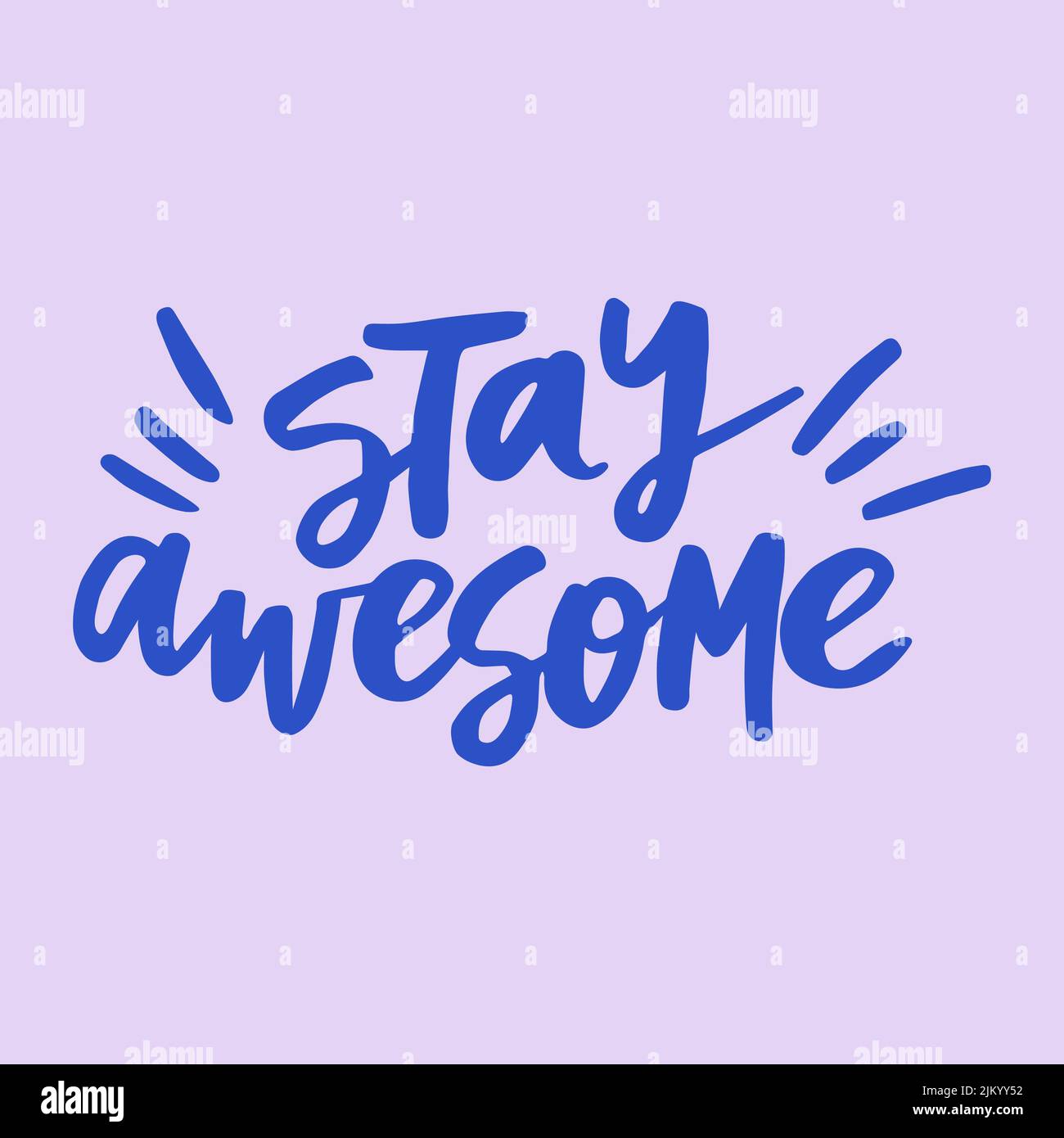 Stay awesome - handwritten quote. Modern calligraphy illustration for ...