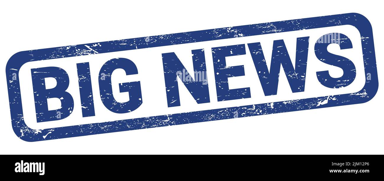 BIG NEWS text written on blue rectangle stamp sign Stock Photo - Alamy