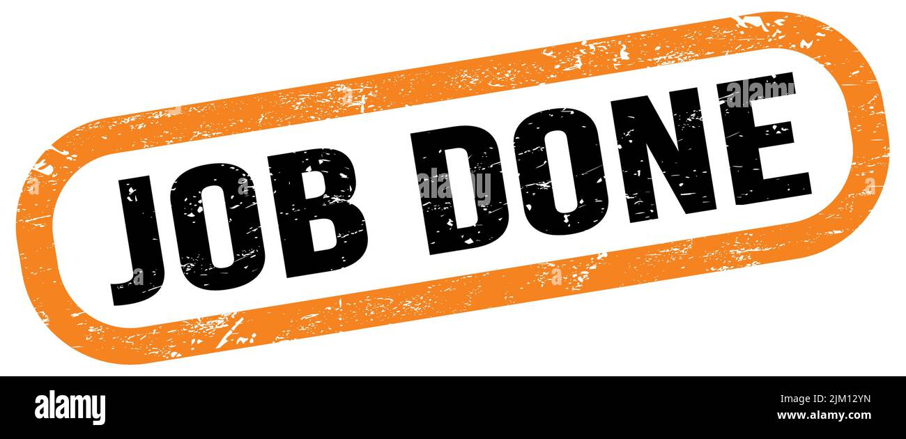 JOB DONE, text on orange-black rectangle stamp sign Stock Photo - Alamy