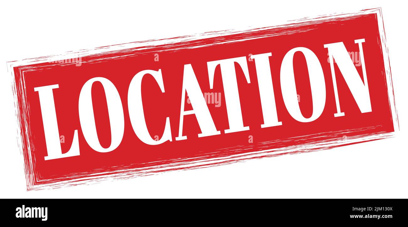 LOCATION text written on red rectangle stamp sign Stock Photo - Alamy