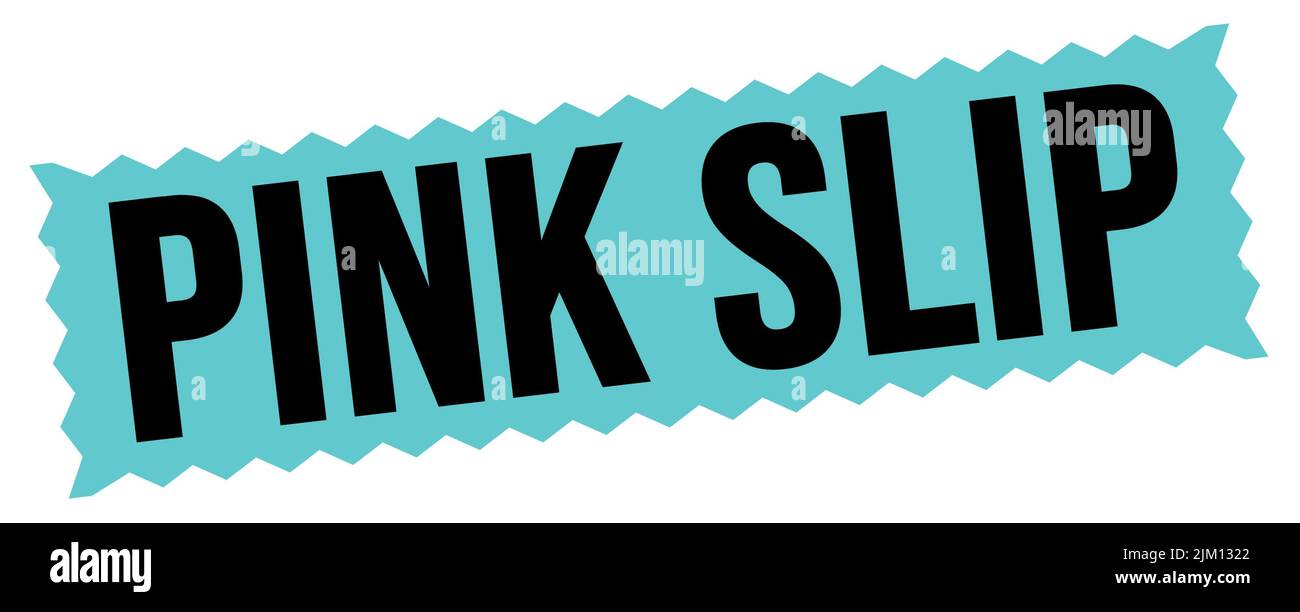 PINK SLIP text written on blue-black zig-zag stamp sign Stock Photo - Alamy