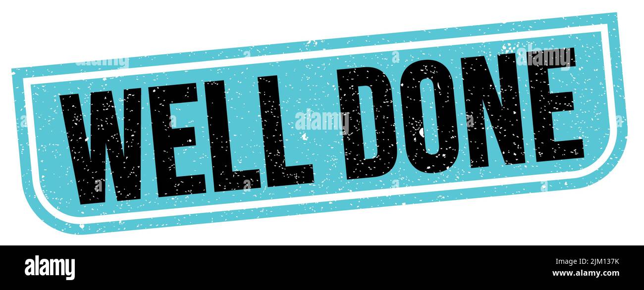 WELL DONE text written on blue-black grungy stamp sign Stock Photo - Alamy