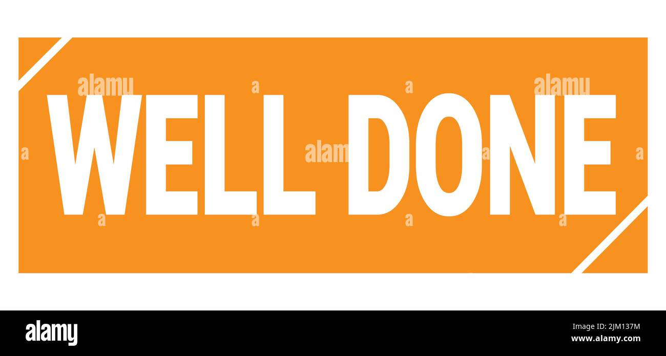 WELL DONE text written on orange grungy stamp sign Stock Photo - Alamy