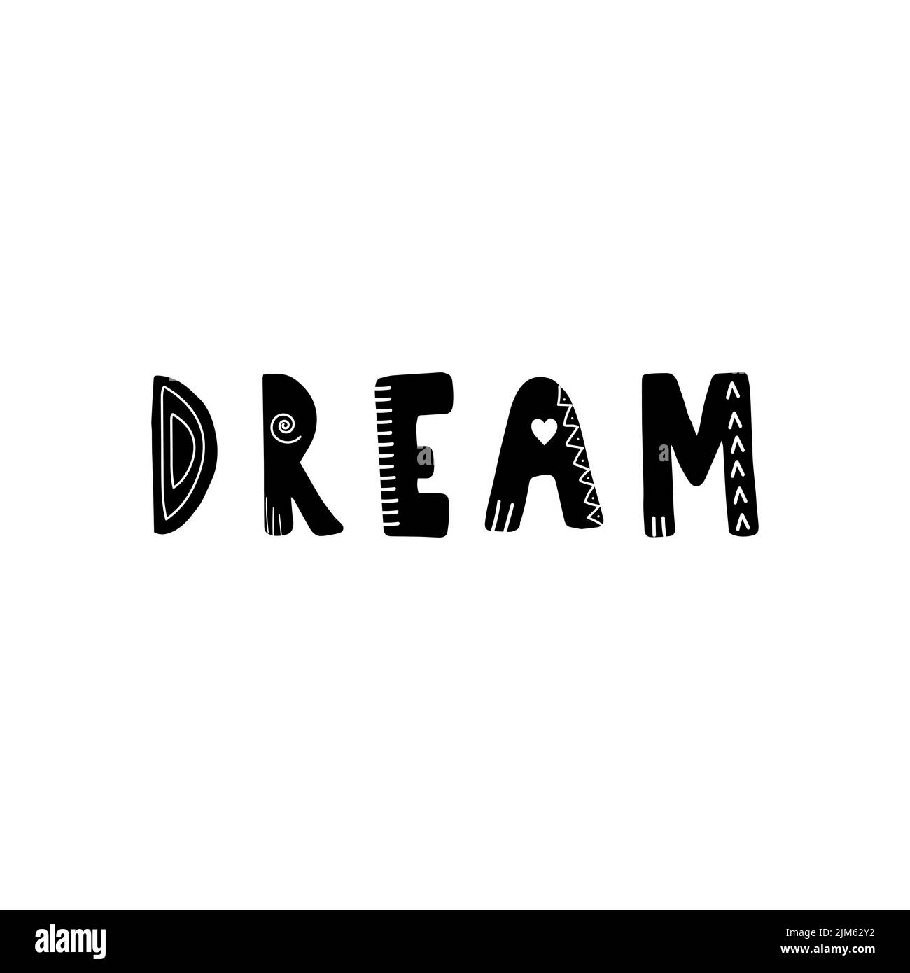 Dream lettering. Hand drawn scandinavian phrase and inspiration quote ...