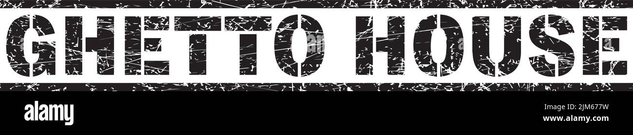 A black and white vector of the word Ghetto House in a grunge style ...