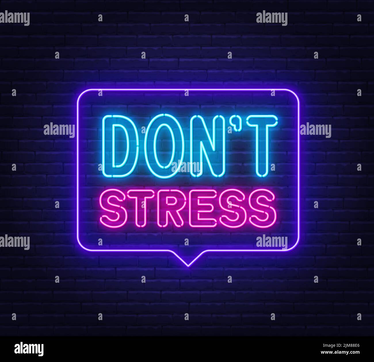 Do not stress neon sign in the speech bubble on brick wall background ...