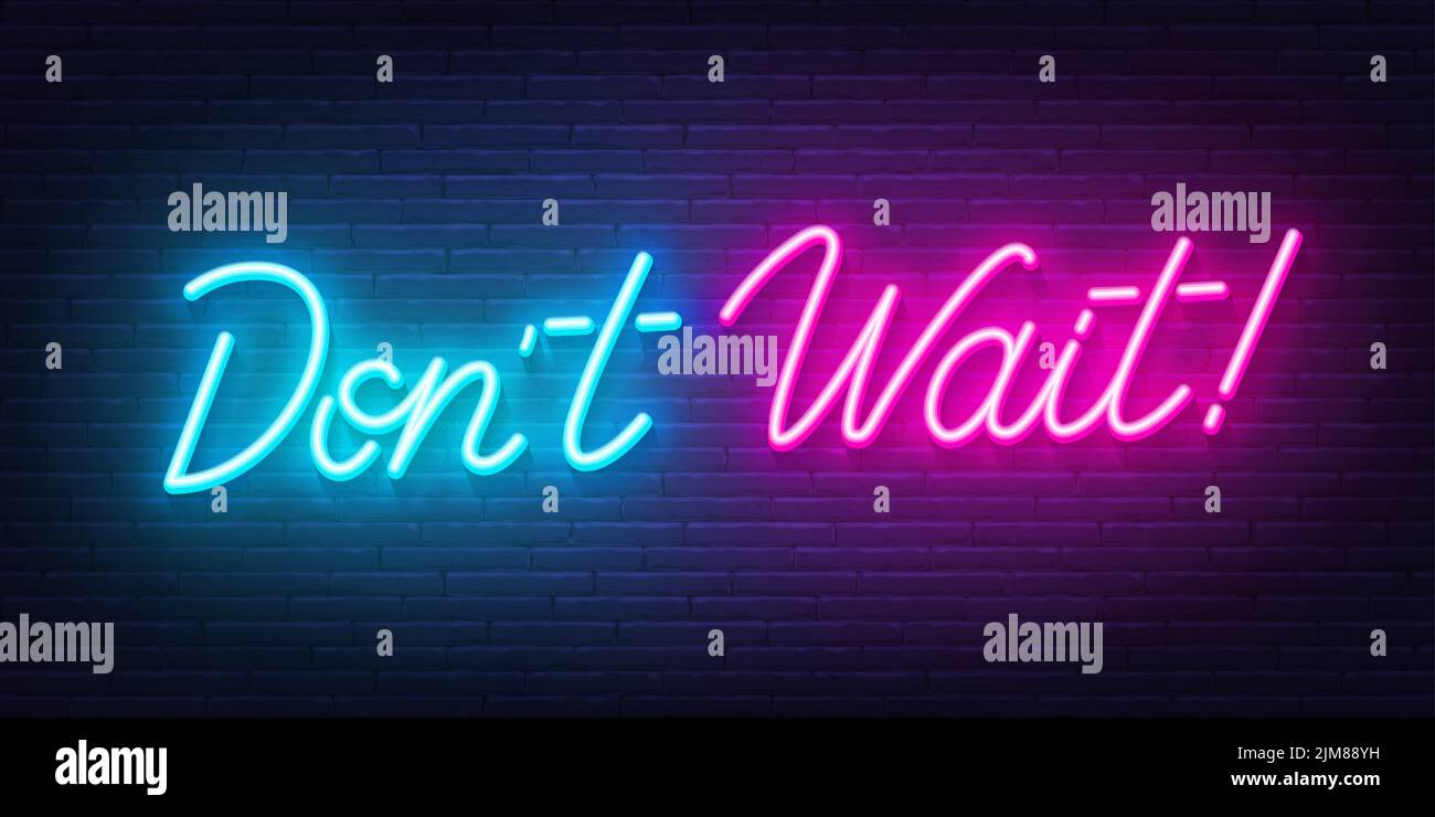 Don't wait neon sign on brick wall background Stock Vector Image & Art ...