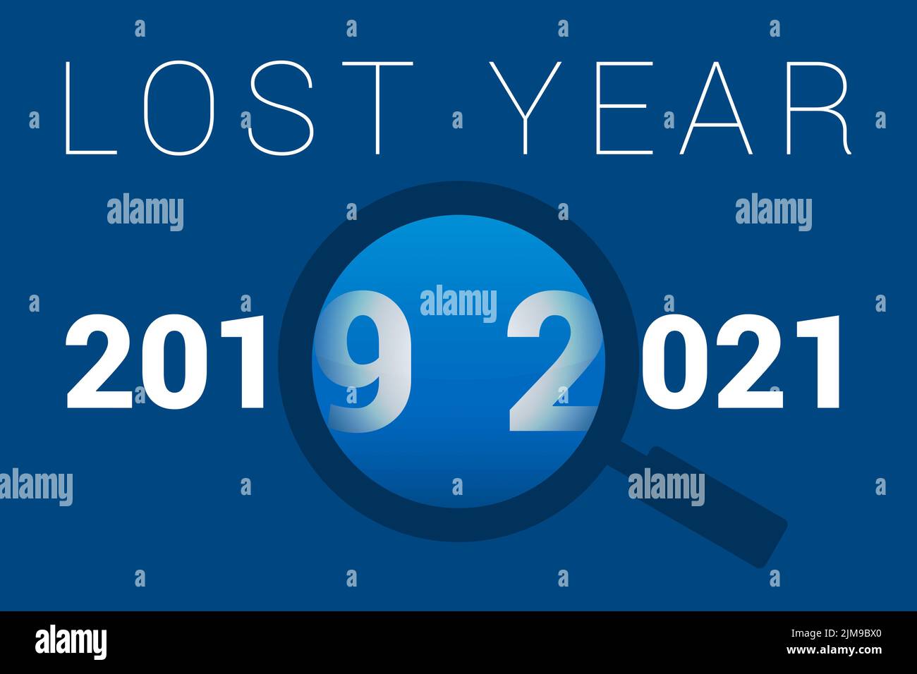 2020 is lost year concept. Calendar years 2019, 2020 and 2021 and ...