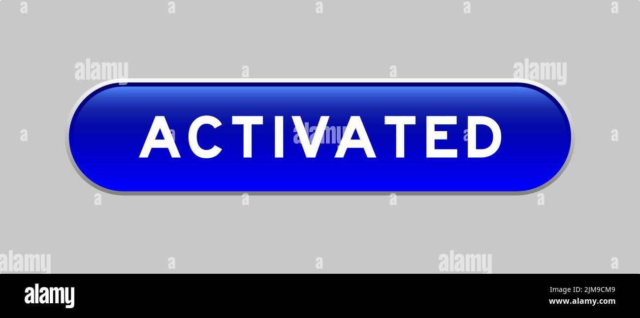 Blue color capsule shape button with word activated on gray background ...