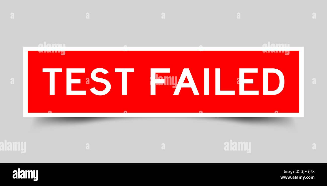 Red color square shape sticker label with word test failed on gray ...