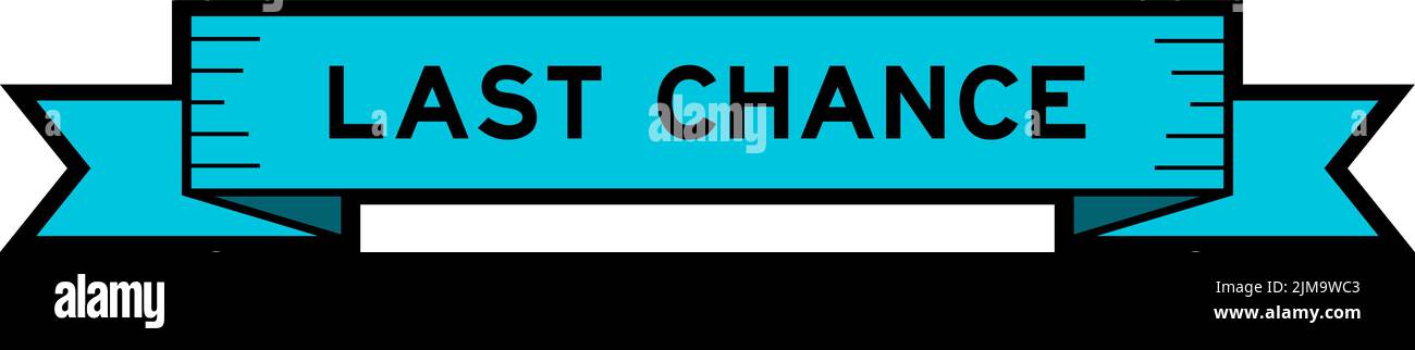 Ribbon label banner with word last chance in blue color on white ...