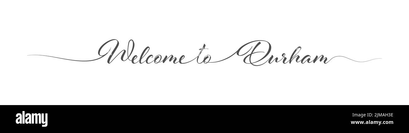 Welcome to Durham. Stylized calligraphic greeting inscription in one ...