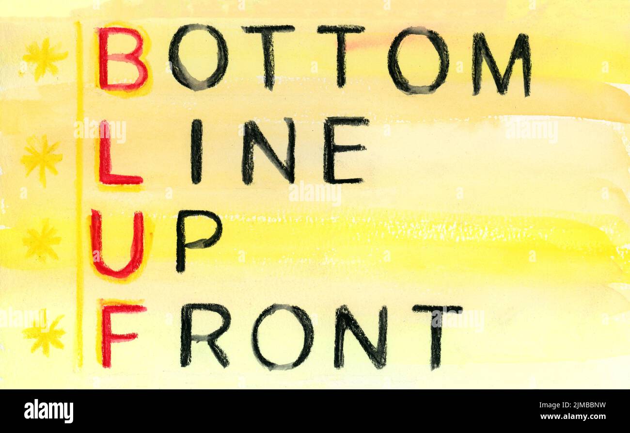 Watercolor on paper with the BLUF principle: Bottom line up front. It ...