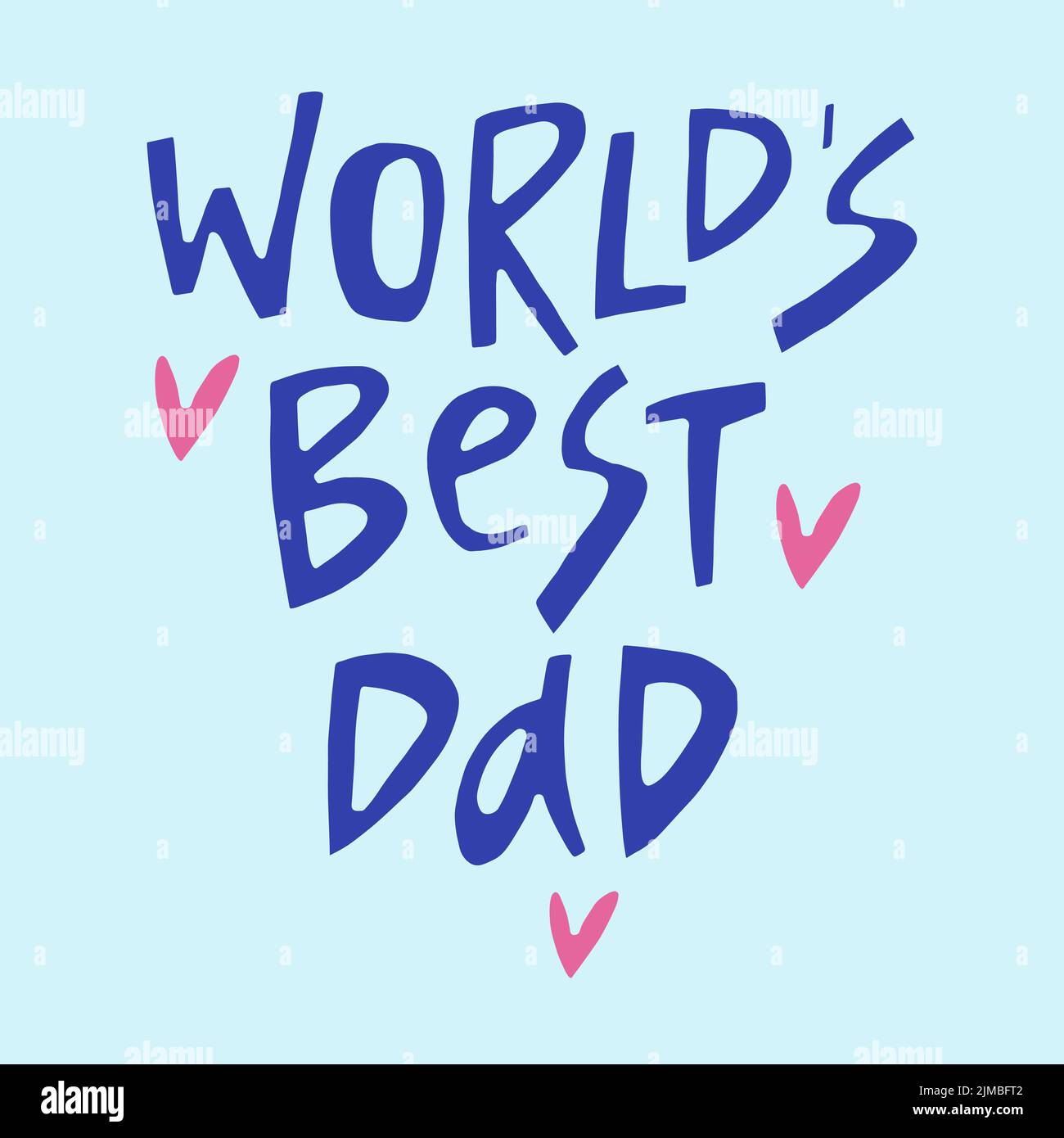 Worlds best dad - hand-drawn quote. Creative lettering illustration for ...