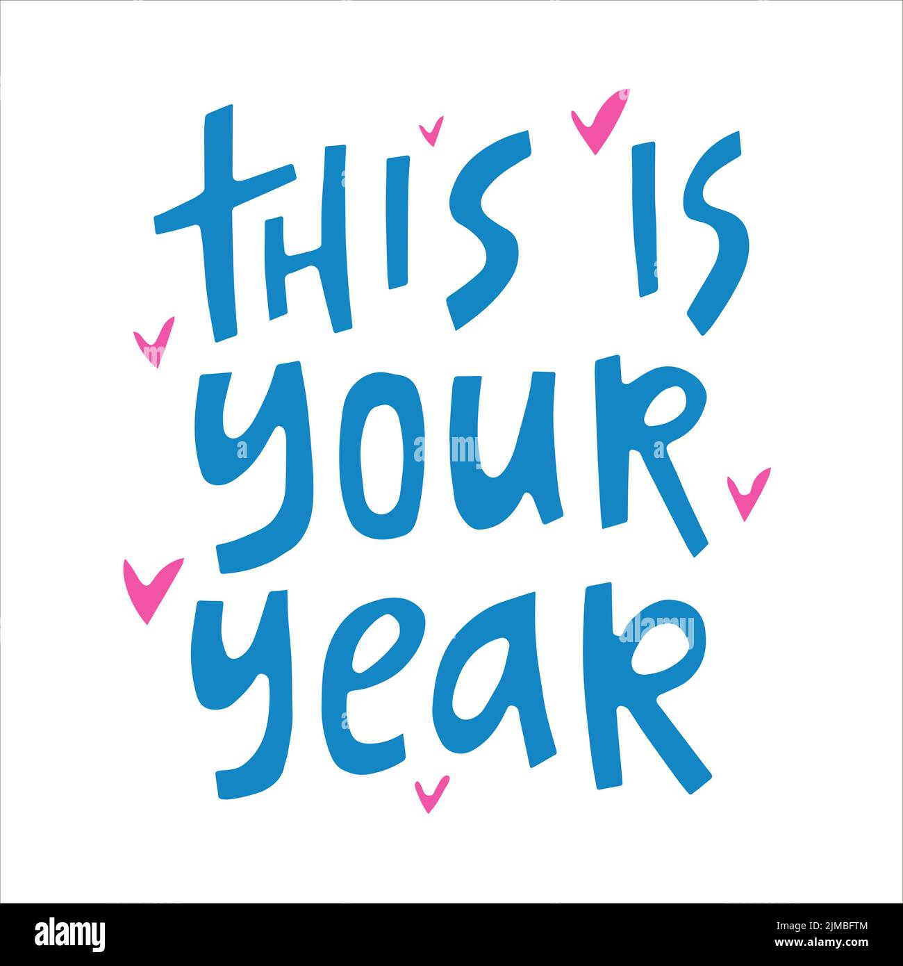 This is your year - hand-drawn quote. Creative lettering illustration ...