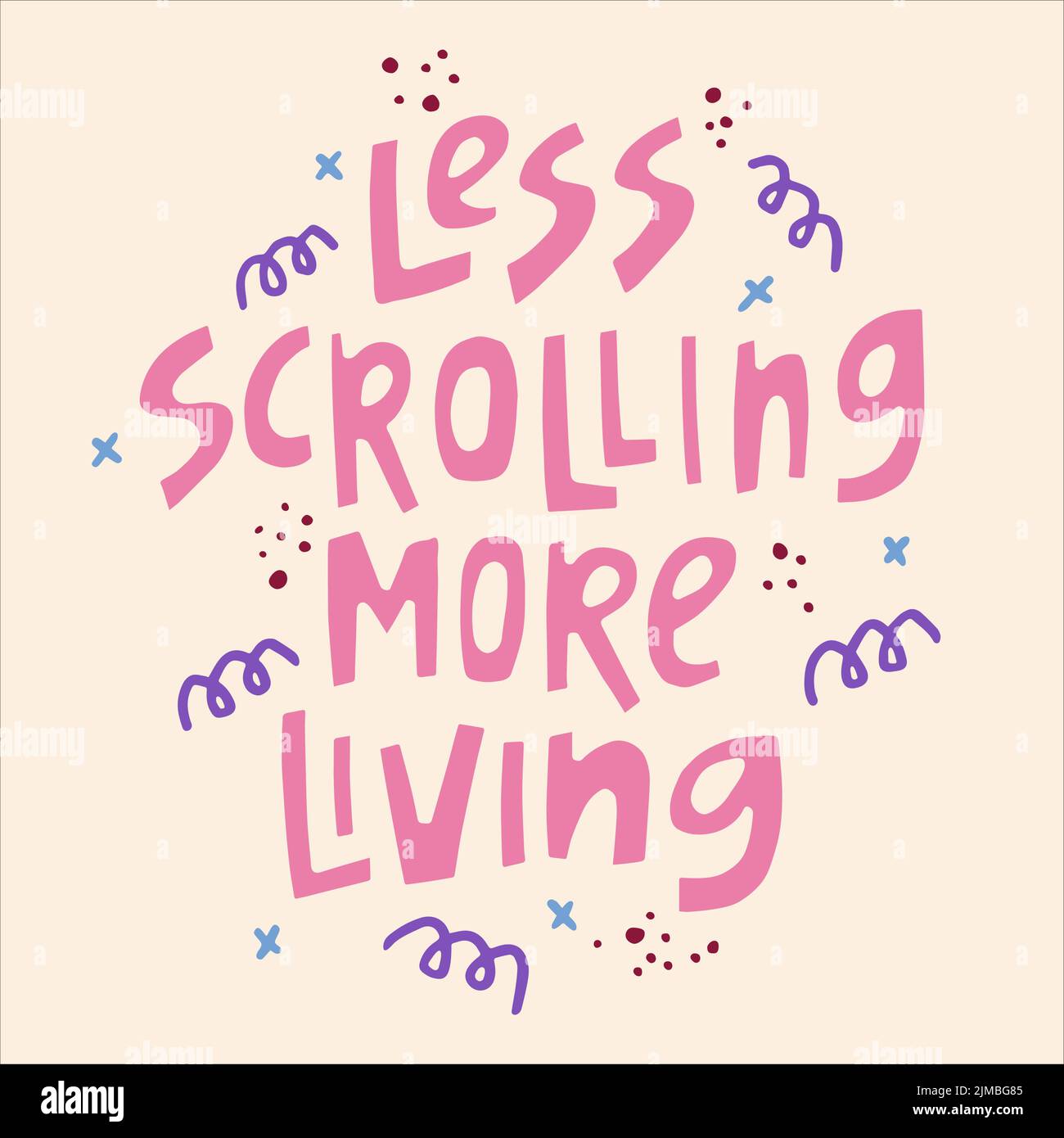 Less scrolling more living - hand-drawn quote. Creative lettering ...