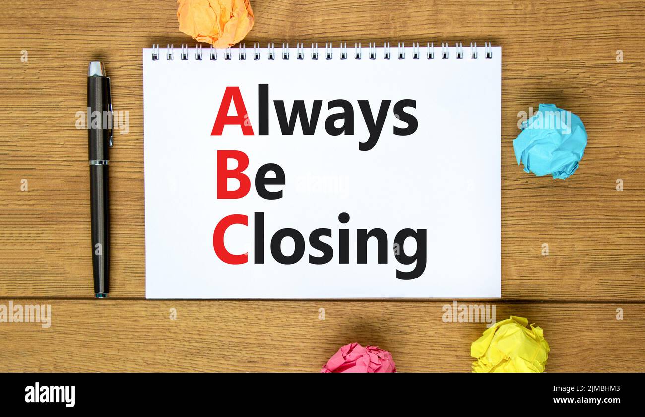 ABC always be closing symbol. Concept words ABC always be closing on white note on a beautiful ...