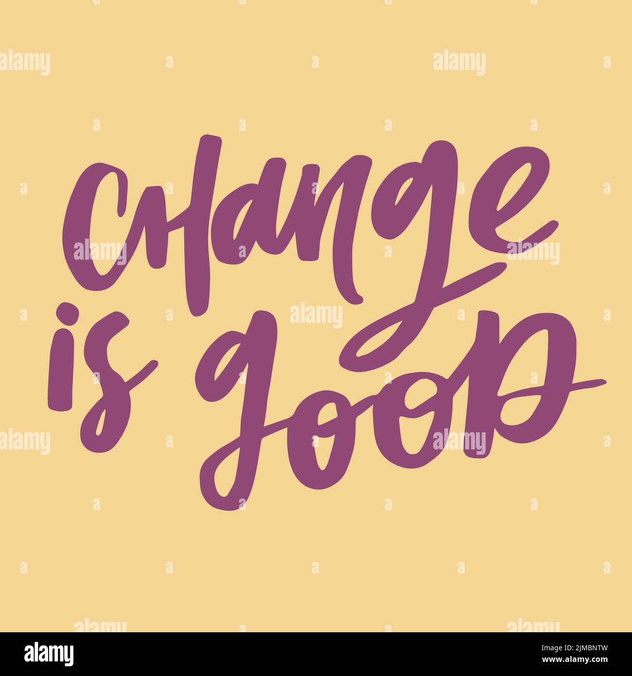 Change is good - handwritten quote. Modern calligraphy illustration for ...