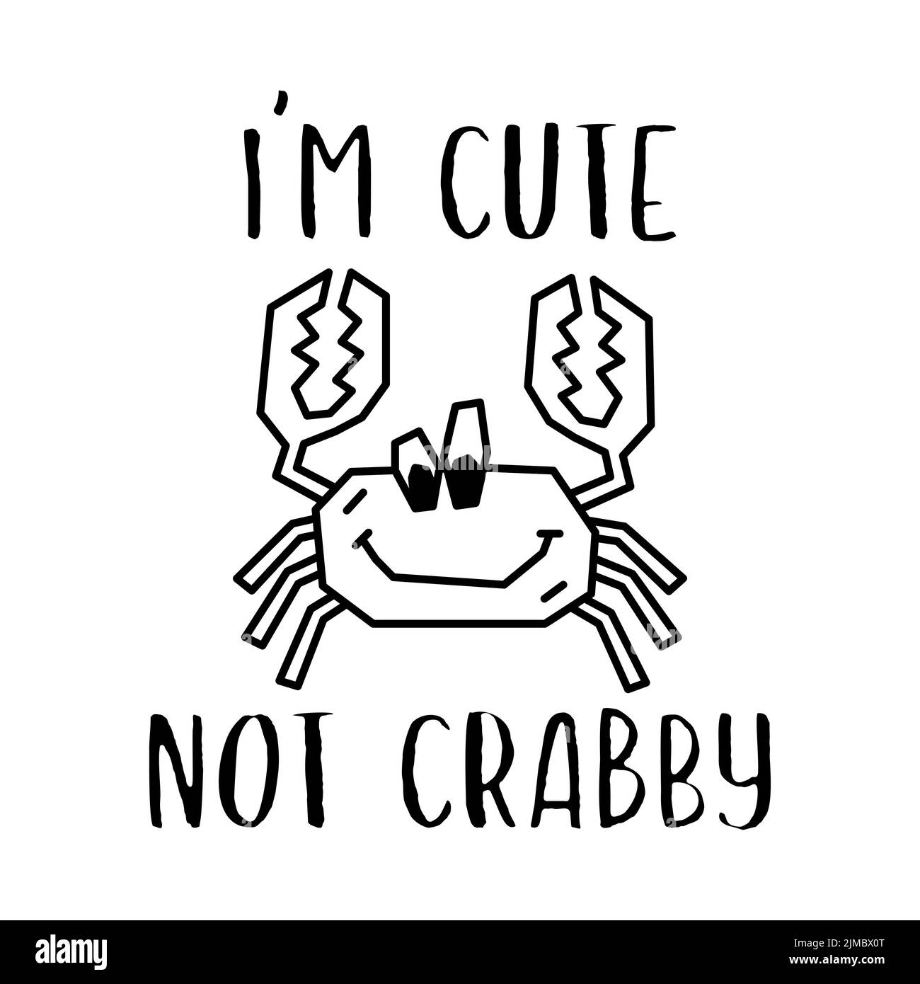 Funny vector illustration of silhouette cartoon crab with I Am Cute Not ...