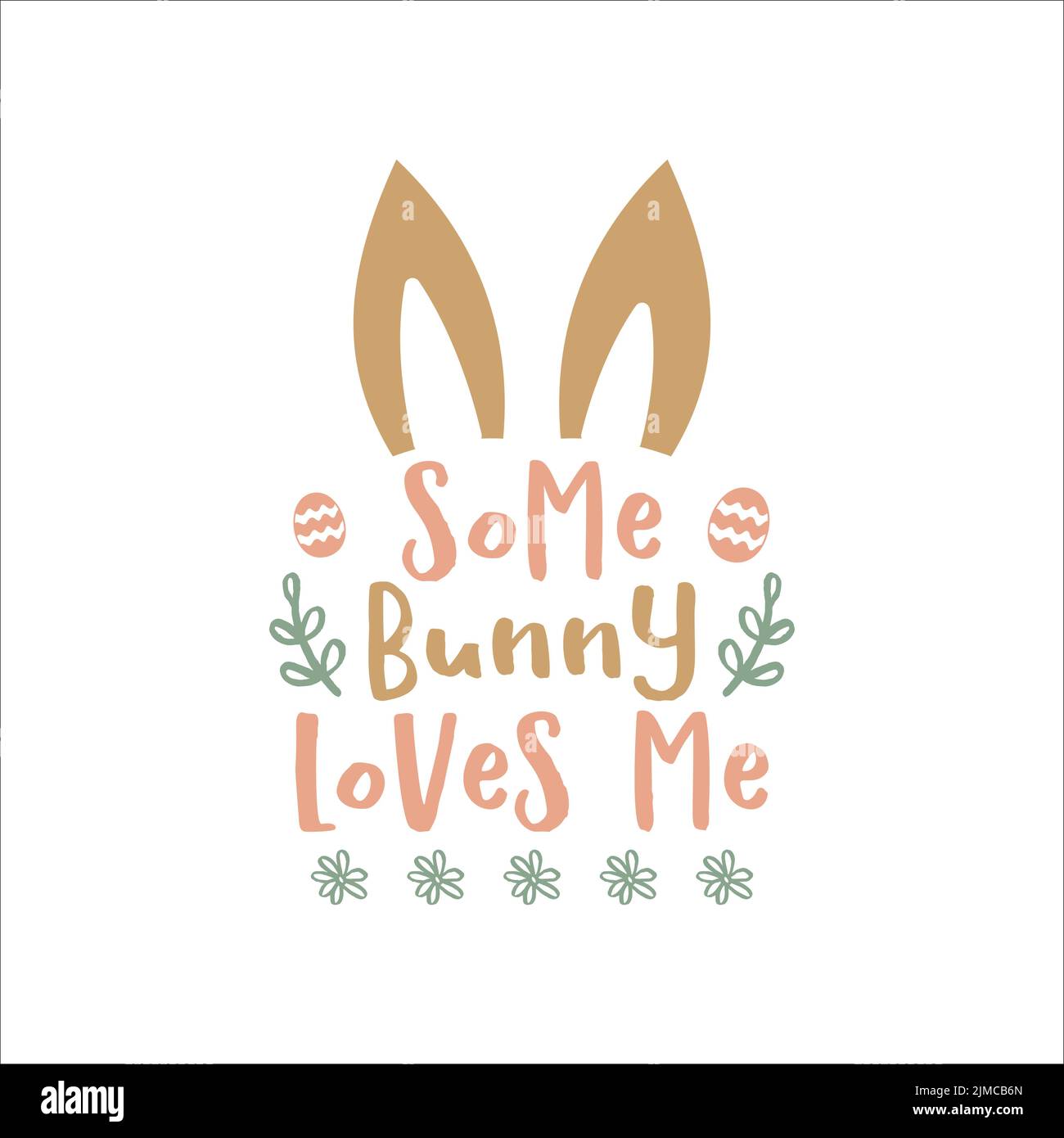 Vector illustration of inscription Some Bunny Loves Me and rabbit ears ...
