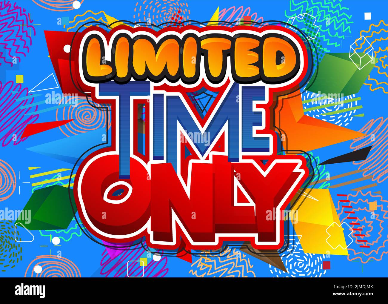 Limited Time Only. Word written with Children's font in cartoon style ...