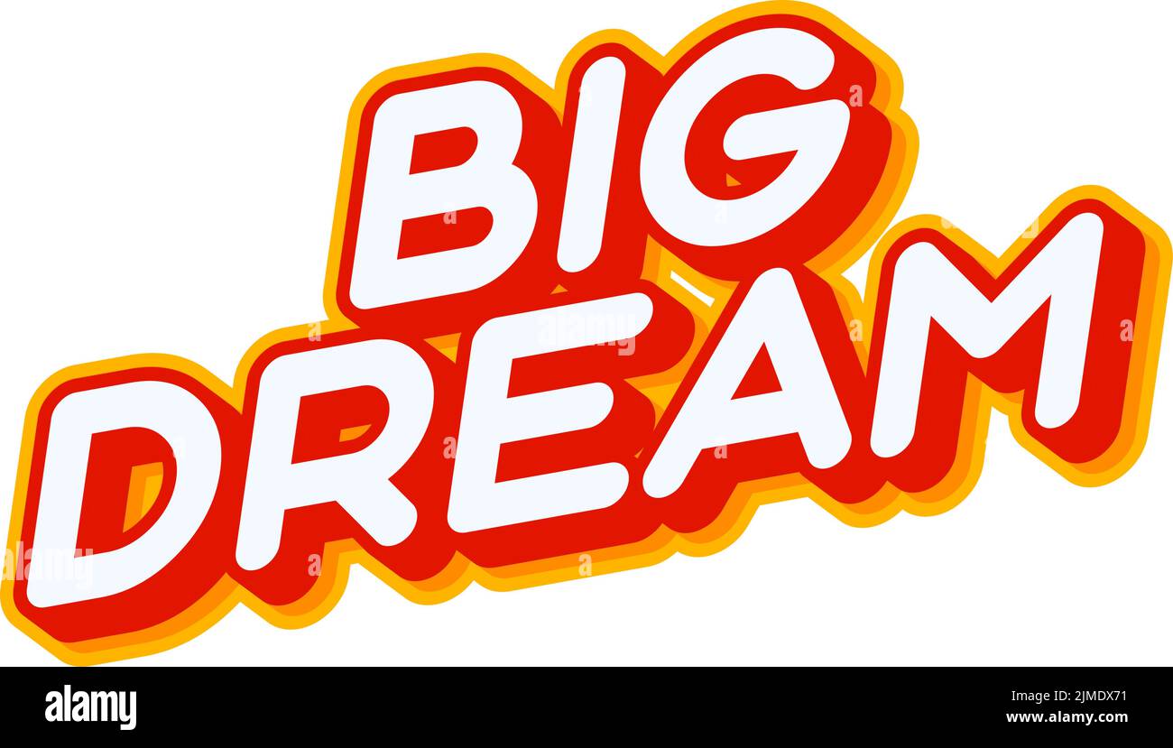 Big Dream phrase. Wow slogan lettering isolated on white colourful text ...
