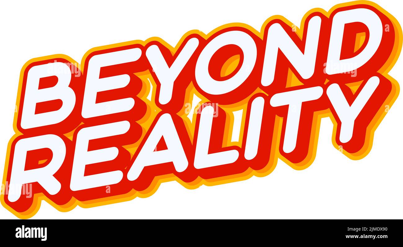 Beyond Reality. Urban phrase lettering isolated on white colourful text ...