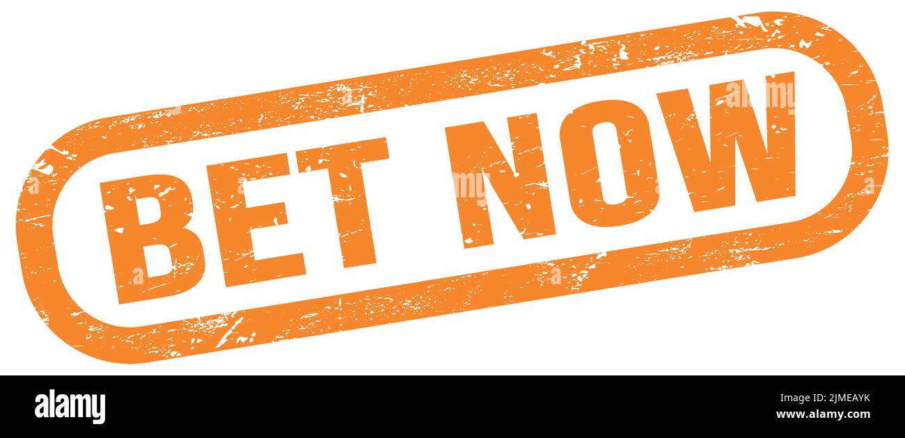 BET NOW, text on orange rectangle stamp sign Stock Photo - Alamy