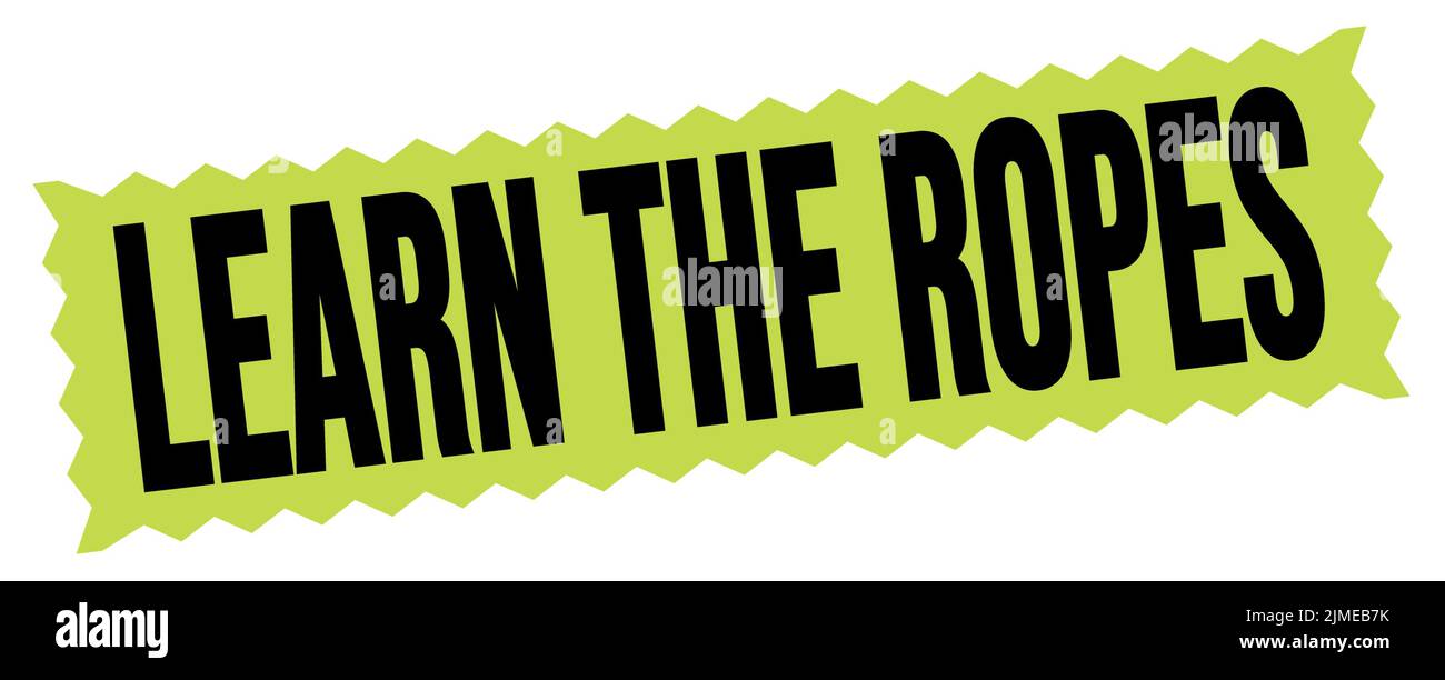 LEARN THE ROPES text written on green-black zig-zag stamp sign Stock ...
