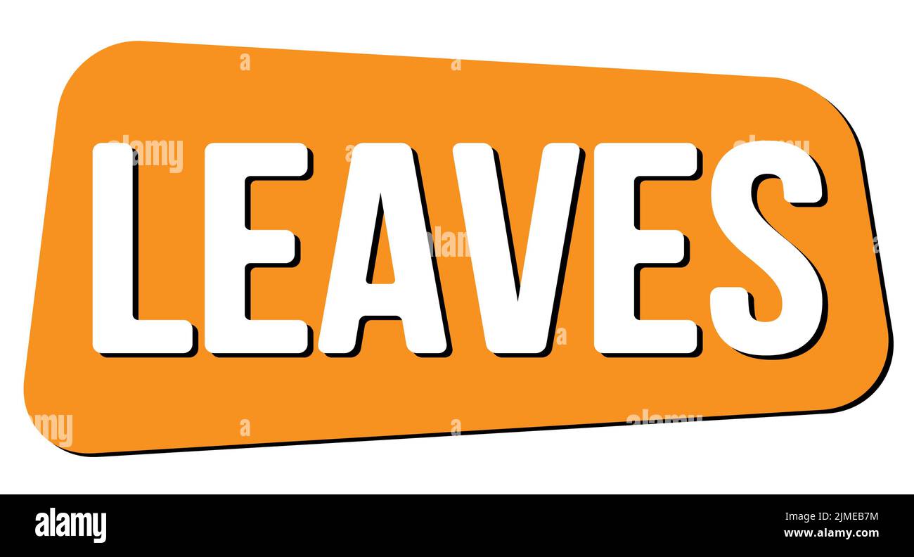 LEAVES text written on orange trapeze stamp sign Stock Photo - Alamy