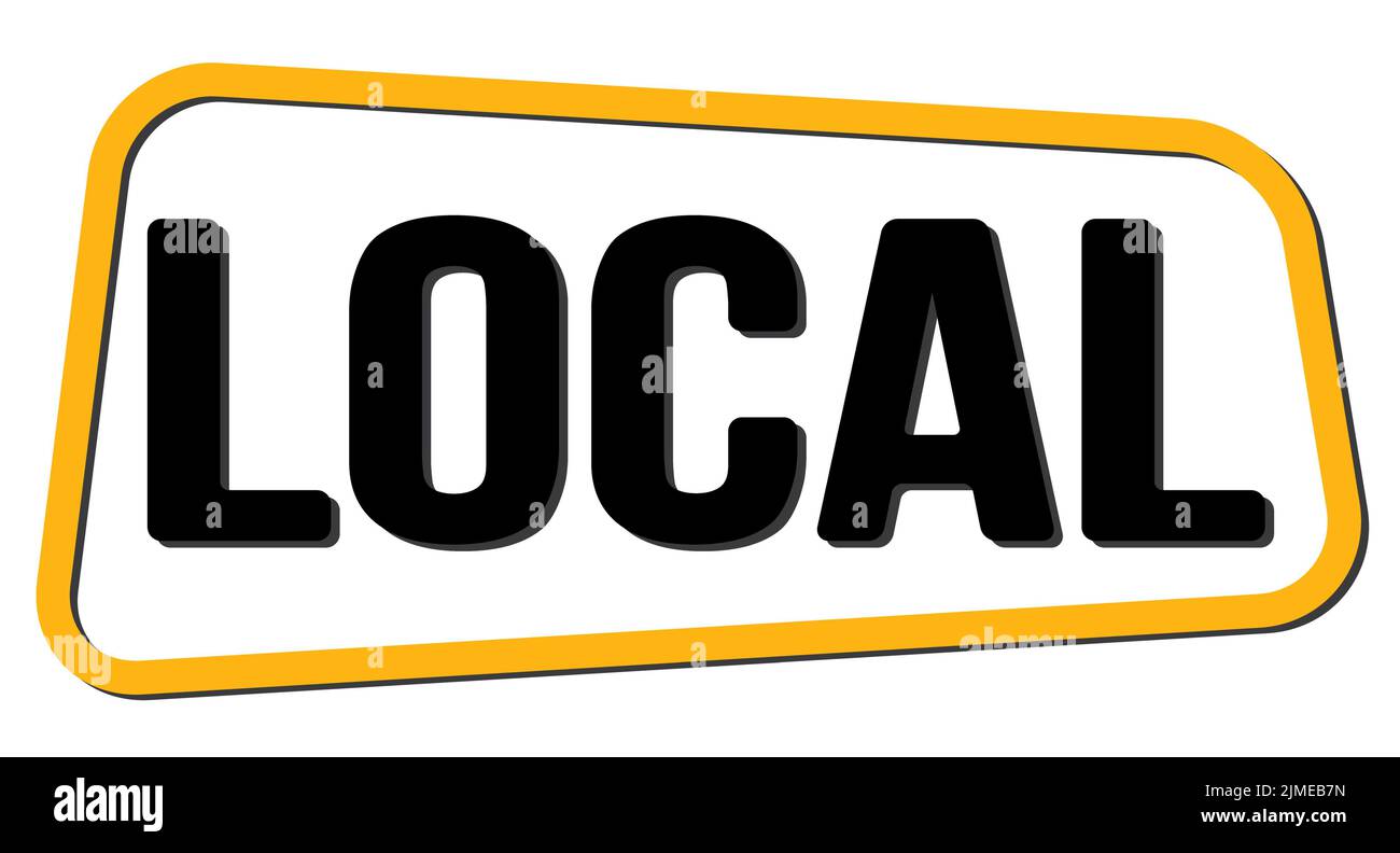 LOCAL text written on yellow-black trapeze stamp sign Stock Photo - Alamy