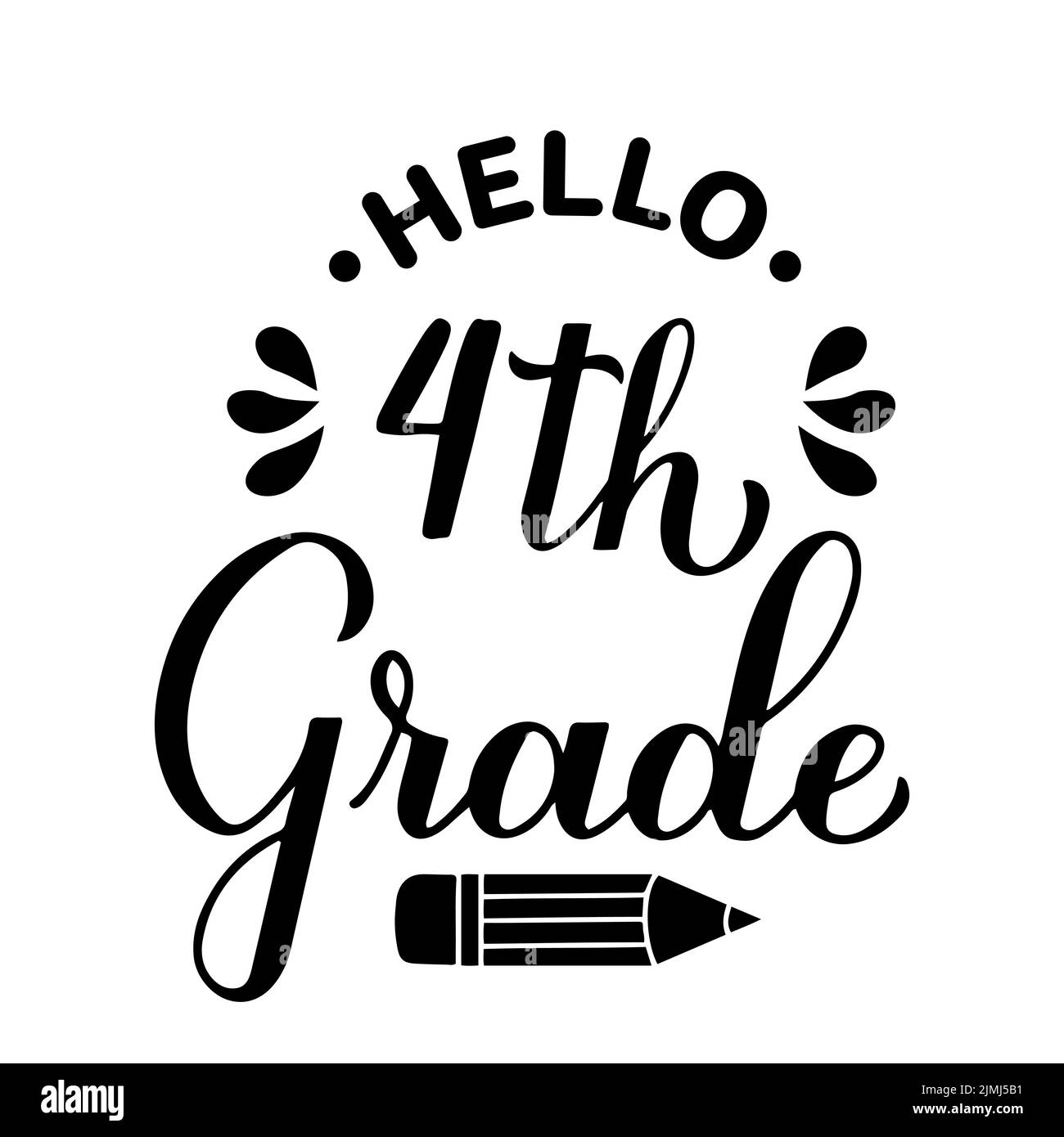 Hello 4th Grade calligraphy hand lettering isolated on white. First day ...