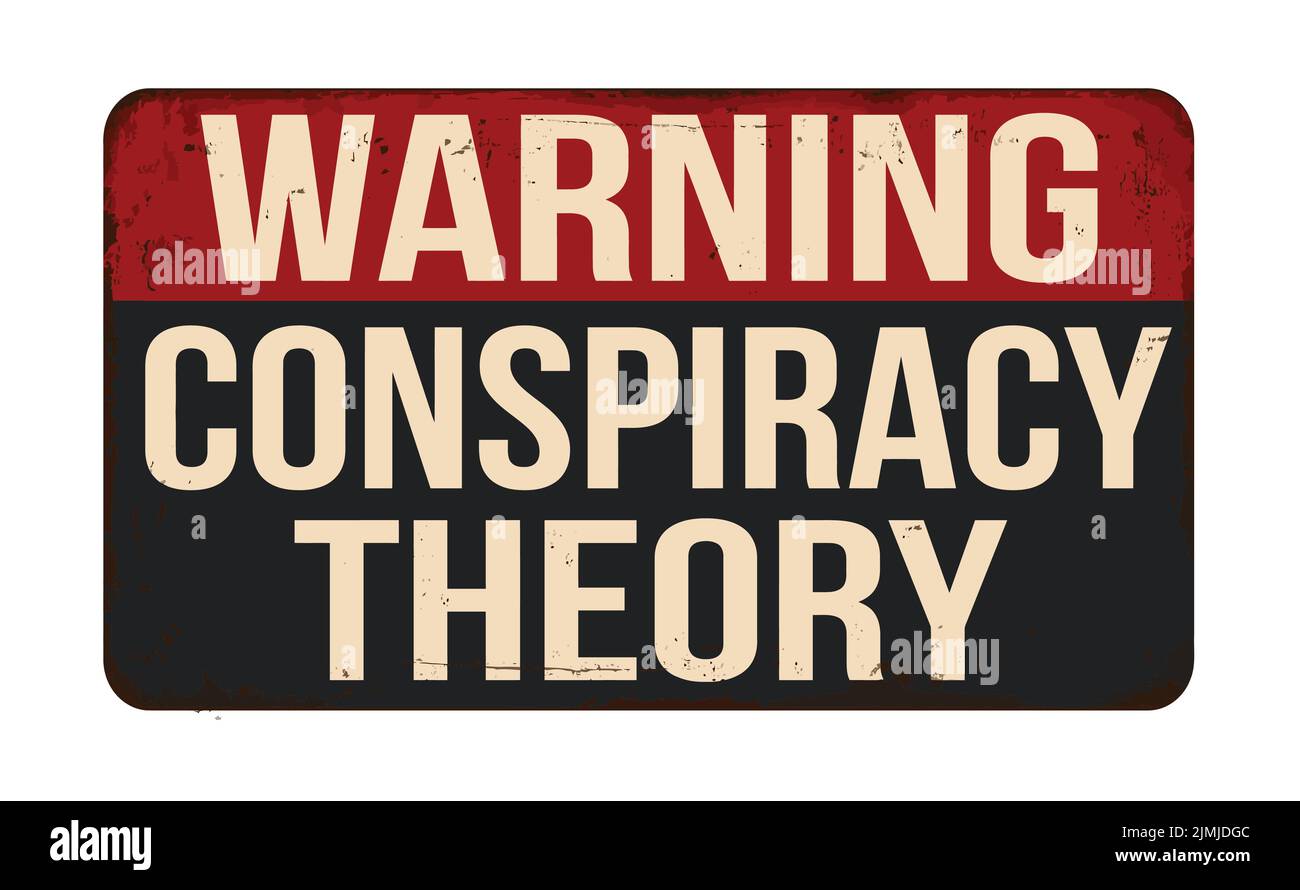 Conspiracy theory vintage rusty metal sign on a white background ...