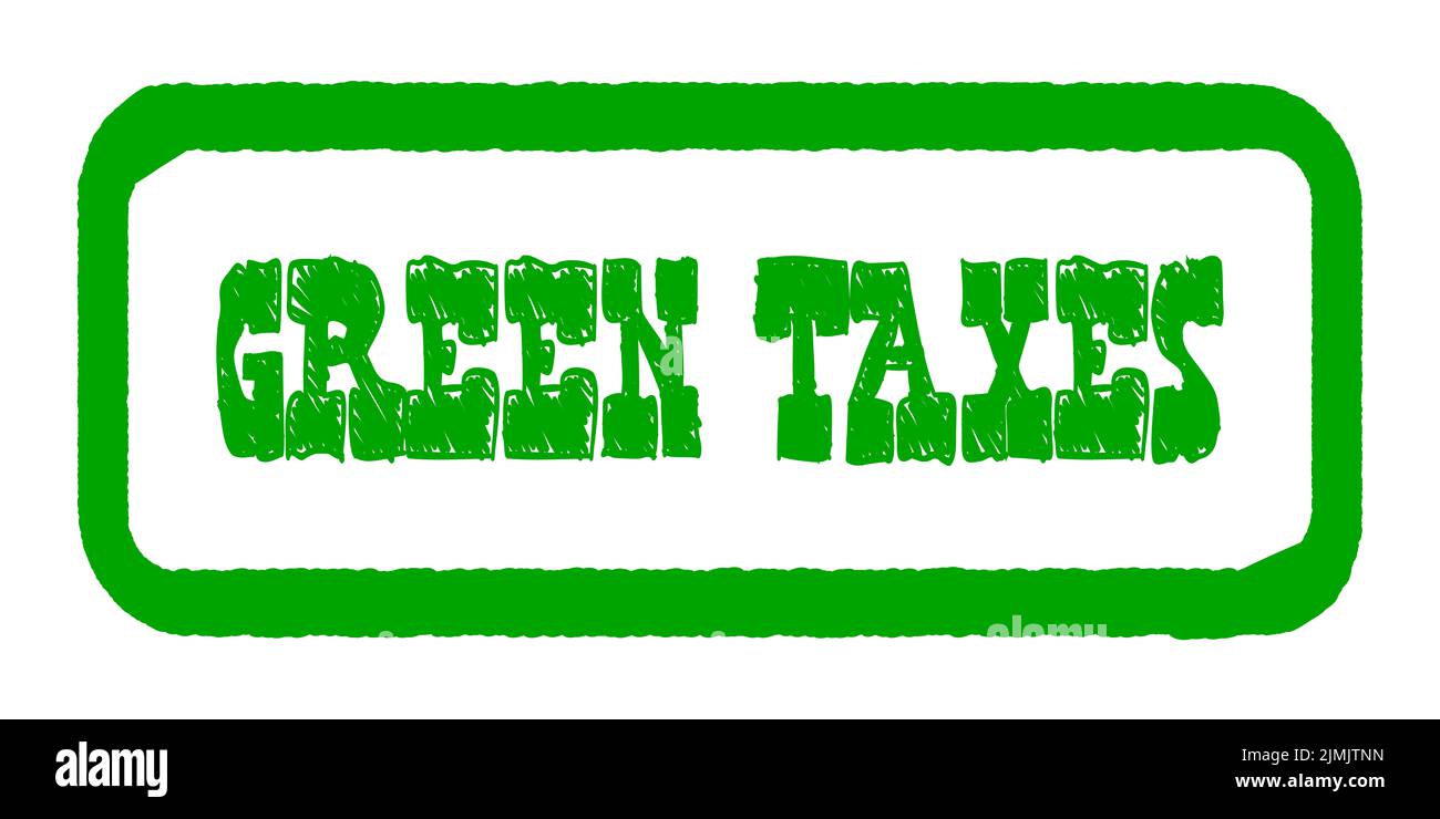 A green rubber ink stamp mark stating green taxes over a white ...