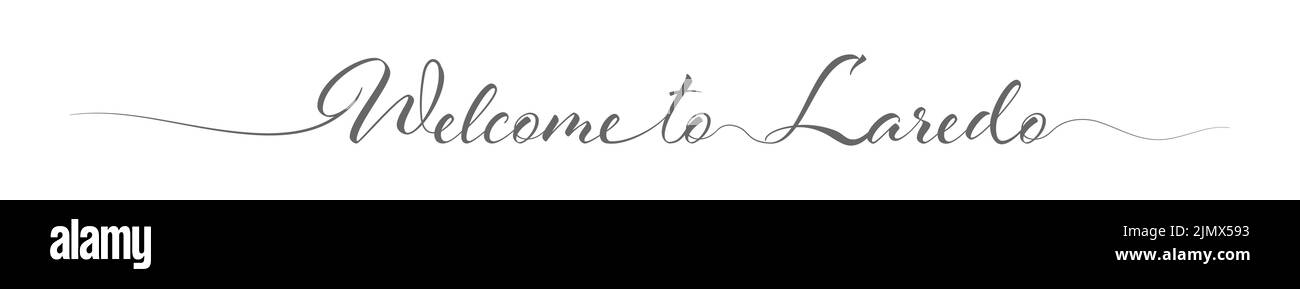 Welcome to Laredo. Stylized calligraphic greeting inscription in one ...
