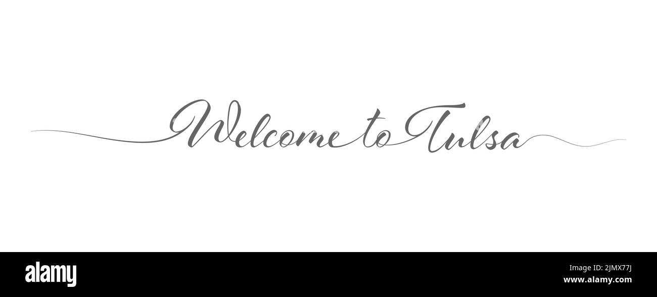 Welcome to Tulsa. Stylized calligraphic greeting inscription in one ...
