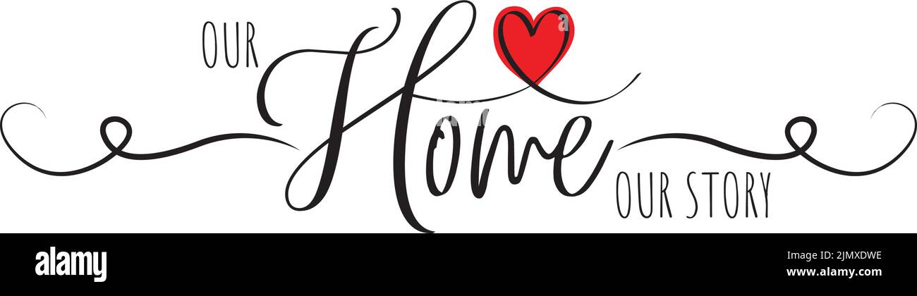 Our home our story, vector. Motivational inspirational life quotes ...